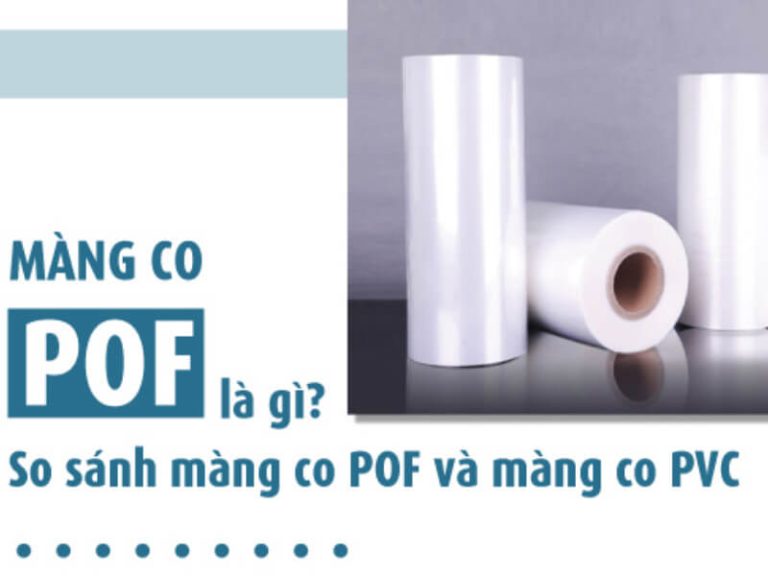 Màng POF và màng PVC có gì khác nhau? Ứng dụng như thế nào?